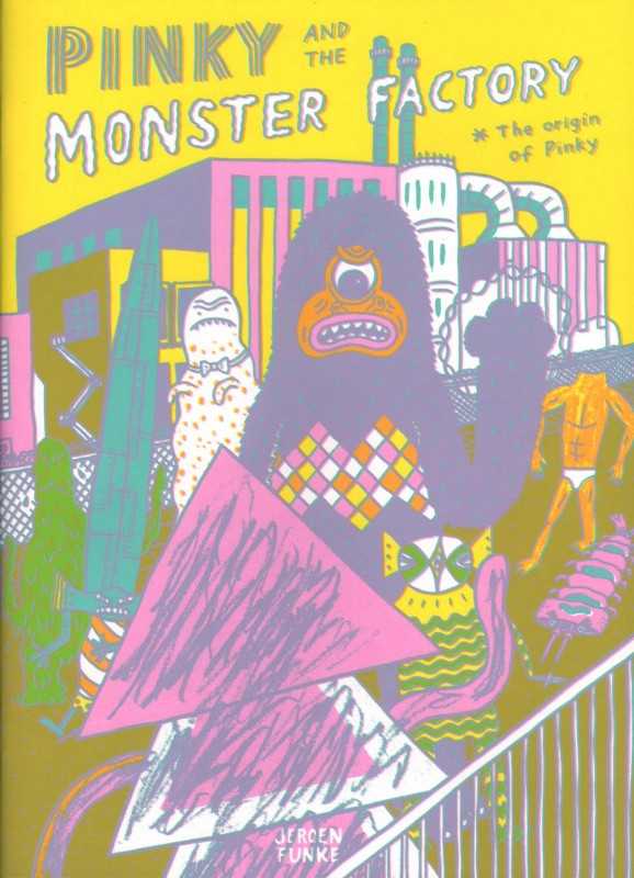 Pinky and the Monster Factory - Jeroen Funke Comic book sc by Jeroen ...